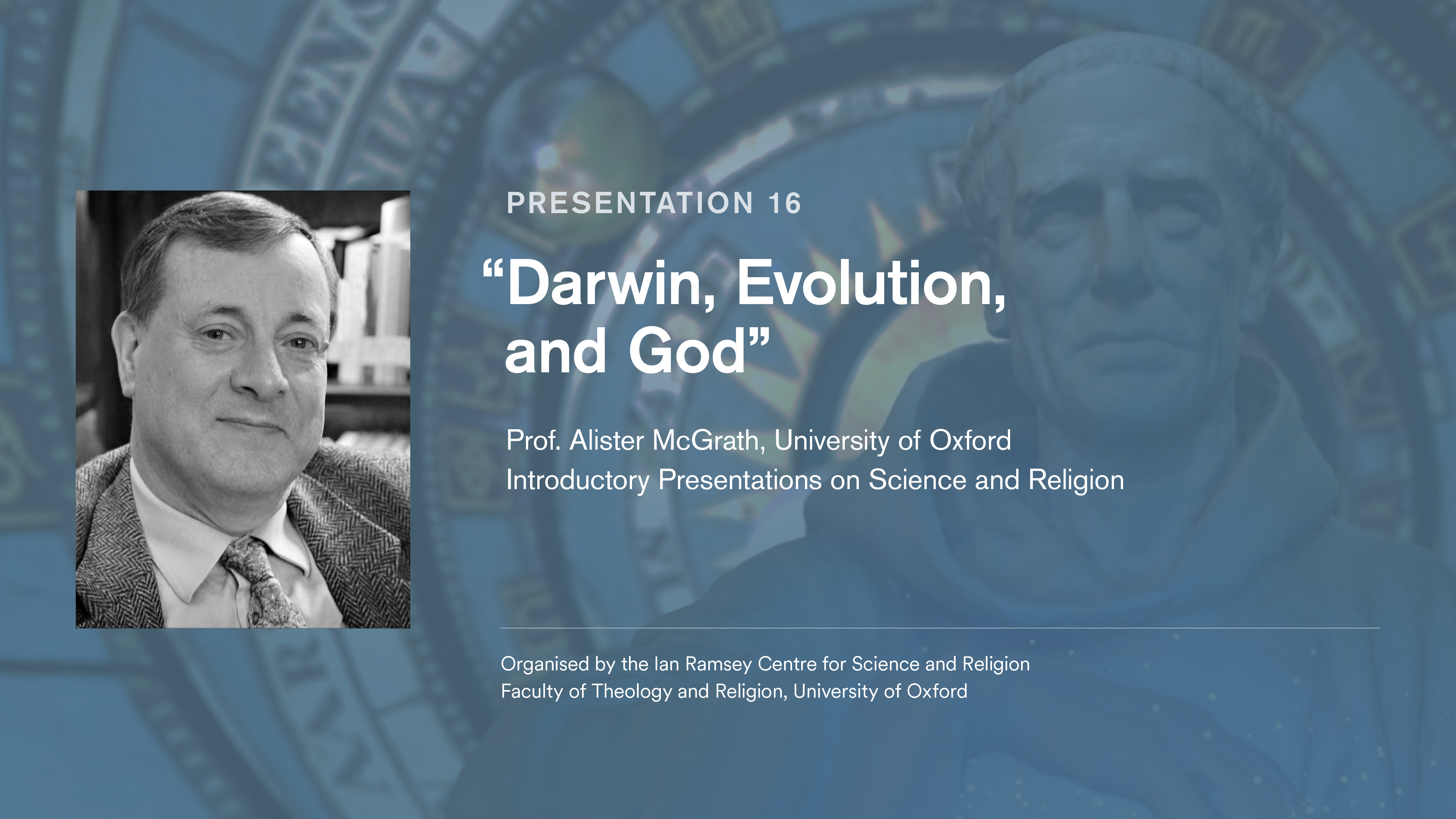 McGrath - INTRO_16 - Darwin, Evolution, and God | Ian Ramsey Centre